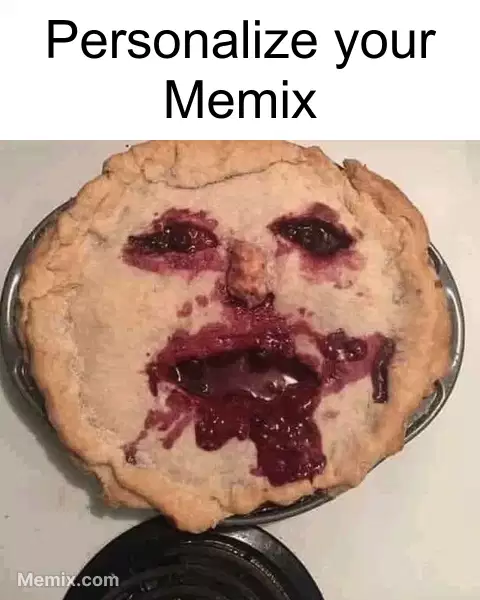 Bloody Pie Meme, GIF - Share with Memix