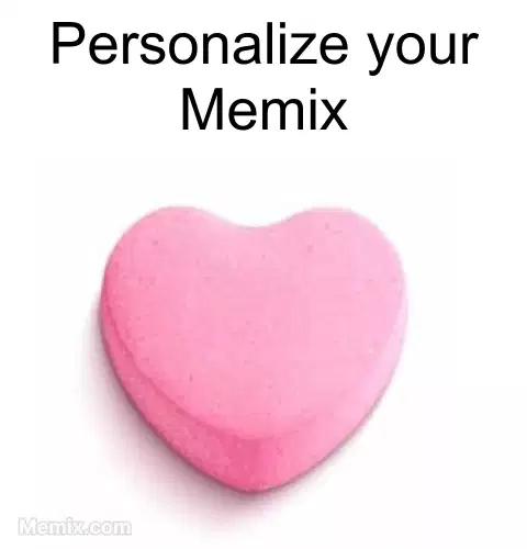 Candy Heart Meme, GIF - Share with Memix