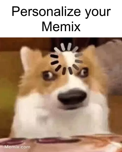 Loading Dog Meme, GIF - Share with Memix
