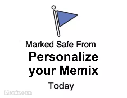 Marked Safe From Meme, GIF - Share with Memix