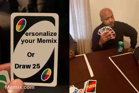Uno Draw Meme, GIF - Share with Memix